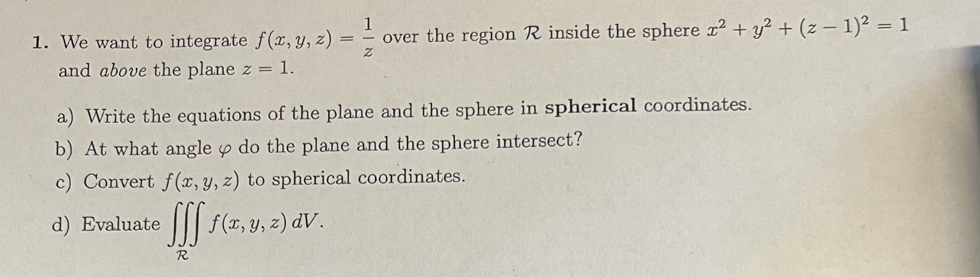 Solved We want to integrate f(x,y,z)=1z ﻿over the region R | Chegg.com