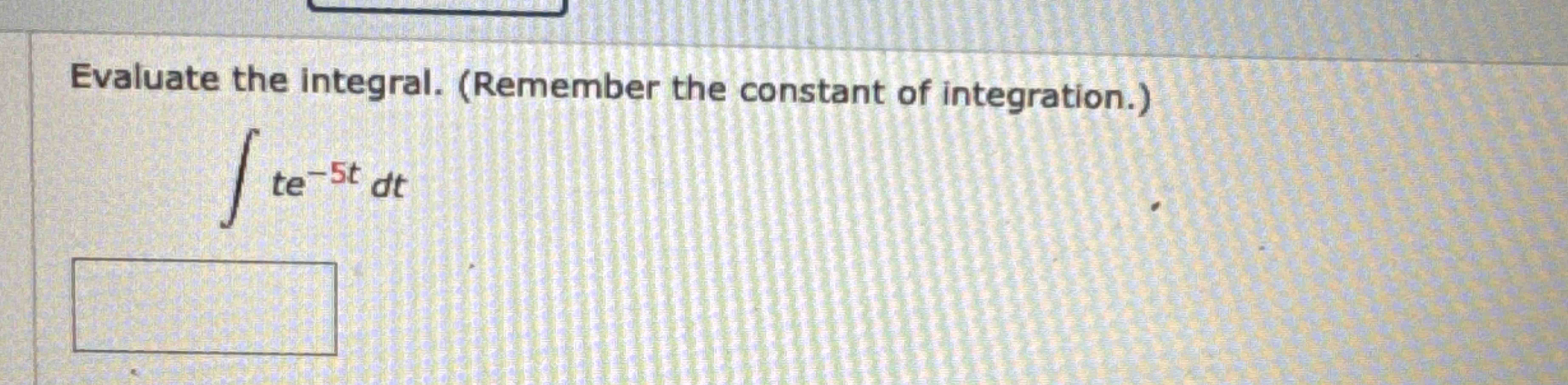 Solved Evaluate the integral. (Remember the constant of | Chegg.com
