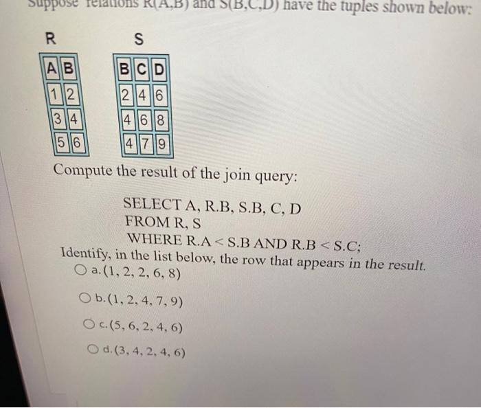 Solved Compute the result of the join query: SELECT A, R.B, | Chegg.com