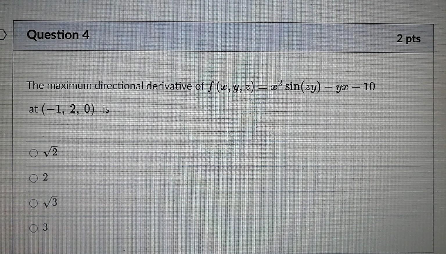 Solved Question 4 2 pts The maximum directional derivative | Chegg.com