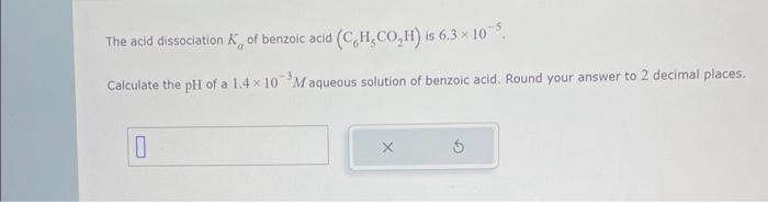 Solved The acid dissociation Ka of benzoic acid (C6H5CO2H) | Chegg.com