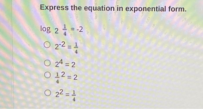Solved Express the equation in exponential form. | Chegg.com