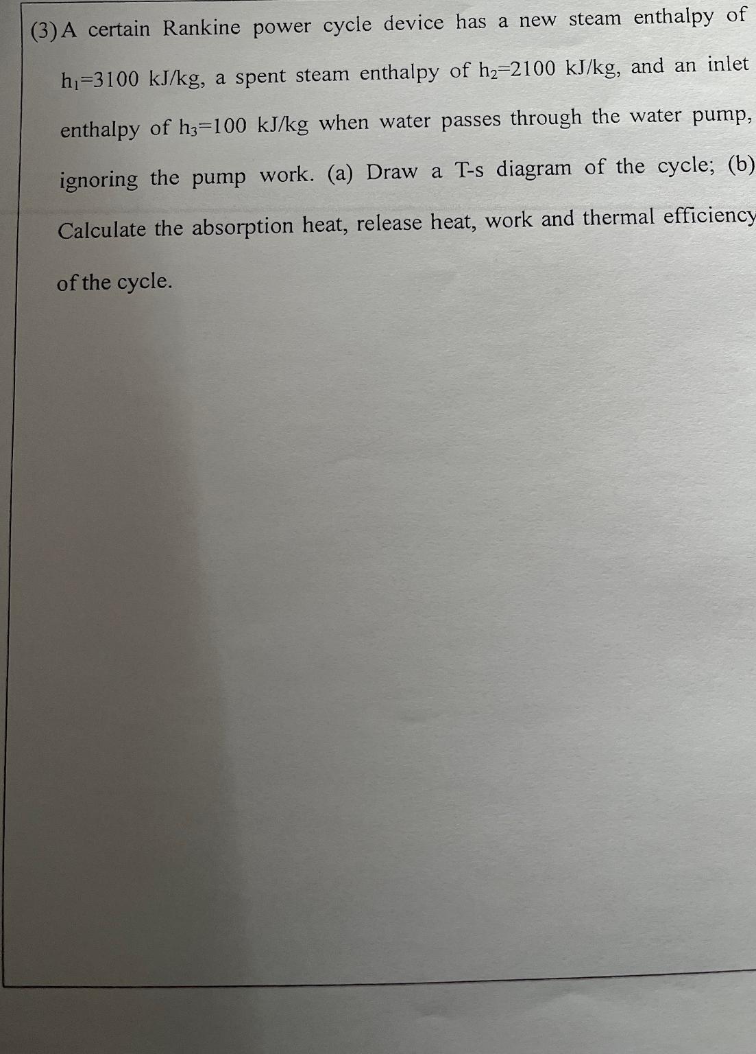 Solved (3) ﻿A certain Rankine power cycle device has a new | Chegg.com