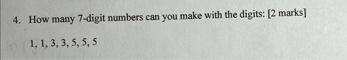 Solved 4. How many 7-digit numbers can you make with the | Chegg.com