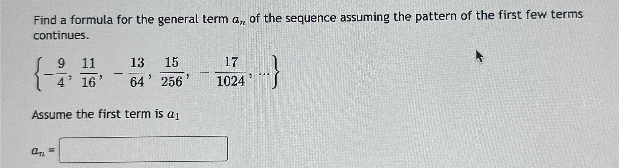 Solved Find a formula for the general term an ﻿of the | Chegg.com