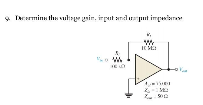 Solved 9. Determine the voltage gain, input and output | Chegg.com