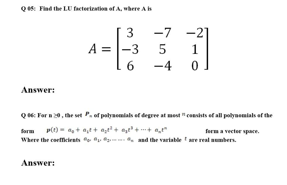 Solved Q 05: Find the LU factorization of A, where A is A= 3 | Chegg.com