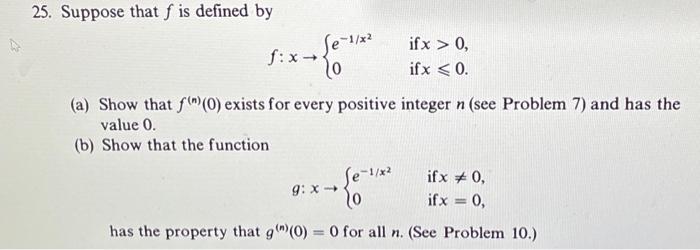 Solved 25. Suppose that f is defined by f:x→{e−1/x20 if x>0, | Chegg.com