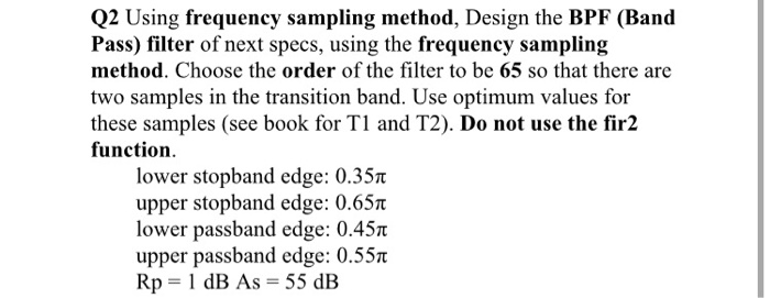 Q2 Using frequency sampling method, Design the BPF | Chegg.com