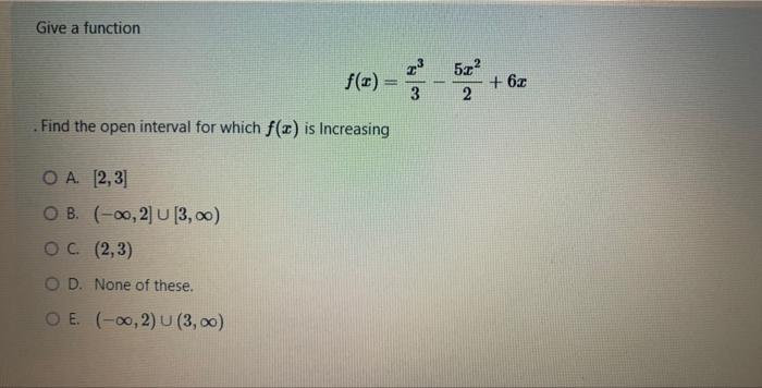 Solved Give a function f(x)=3x3−25x2+6x Find the open | Chegg.com