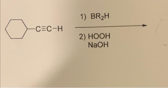 Solved 1) BR2H -CEC-H 2) HOOH NaOH | Chegg.com