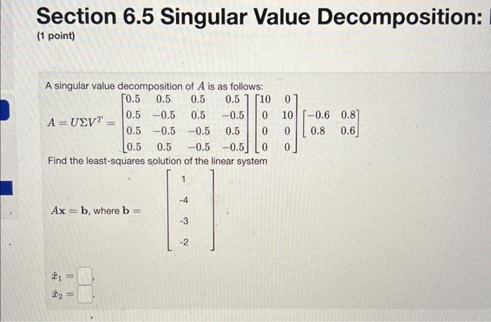 Solved Section 6.5 Singular Value Decomposition: (1 point) A | Chegg.com
