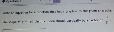 Solved Question 8Write an equation for a function that has a | Chegg.com