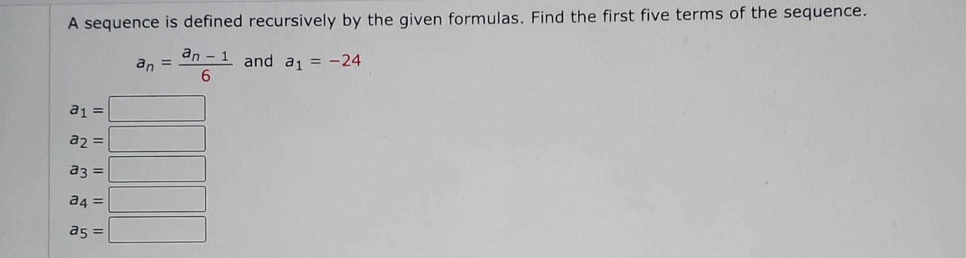 Solved A sequence is defined recursively by the given | Chegg.com