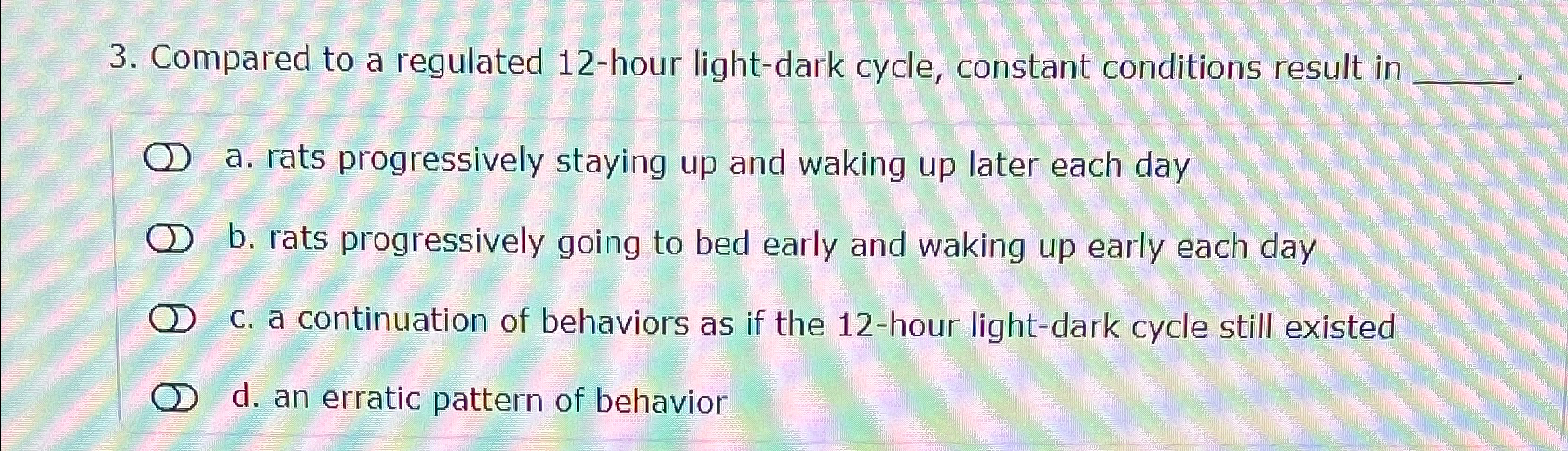 Solved Compared to a regulated 12 -hour light-dark cycle, | Chegg.com
