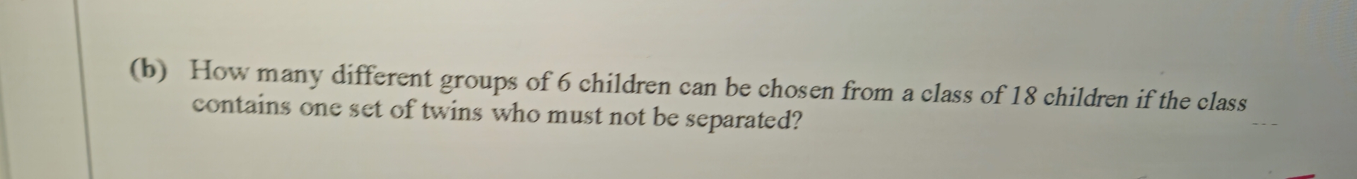 Solved (b) ﻿How many different groups of 6 ﻿children can be | Chegg.com
