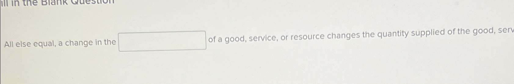 Solved All else equal, a change in the ﻿of a good, | Chegg.com