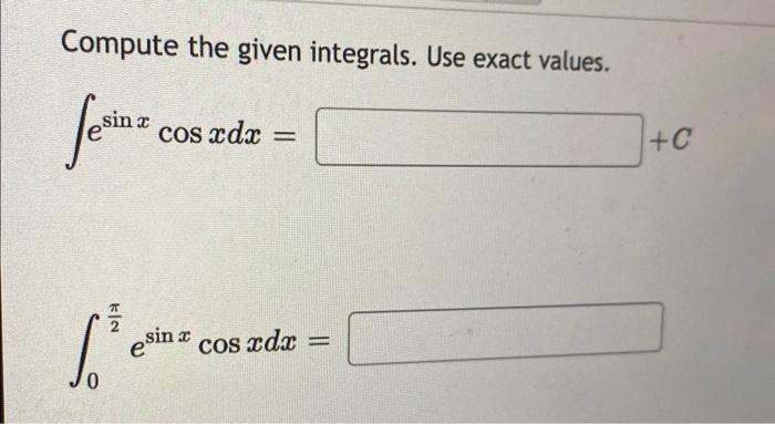 Solved Compute the given integrals. Use exact values. | Chegg.com