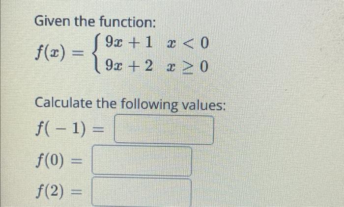 Solved Given the function: f(x): 9x + 1 x 0 | Chegg.com