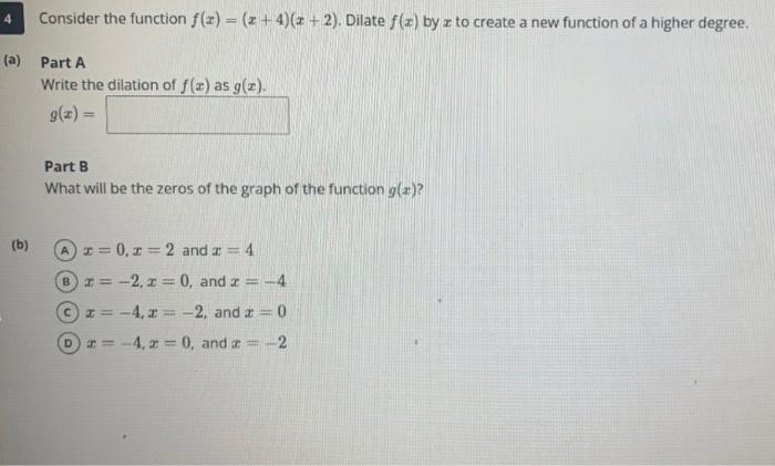 Solved 4 Consider the function f(x) = (x + 4)(x + 2). Dilate | Chegg.com Solved 4 Consider the function f(x) = (x + 4)(x + 2). Dilate | Chegg.com