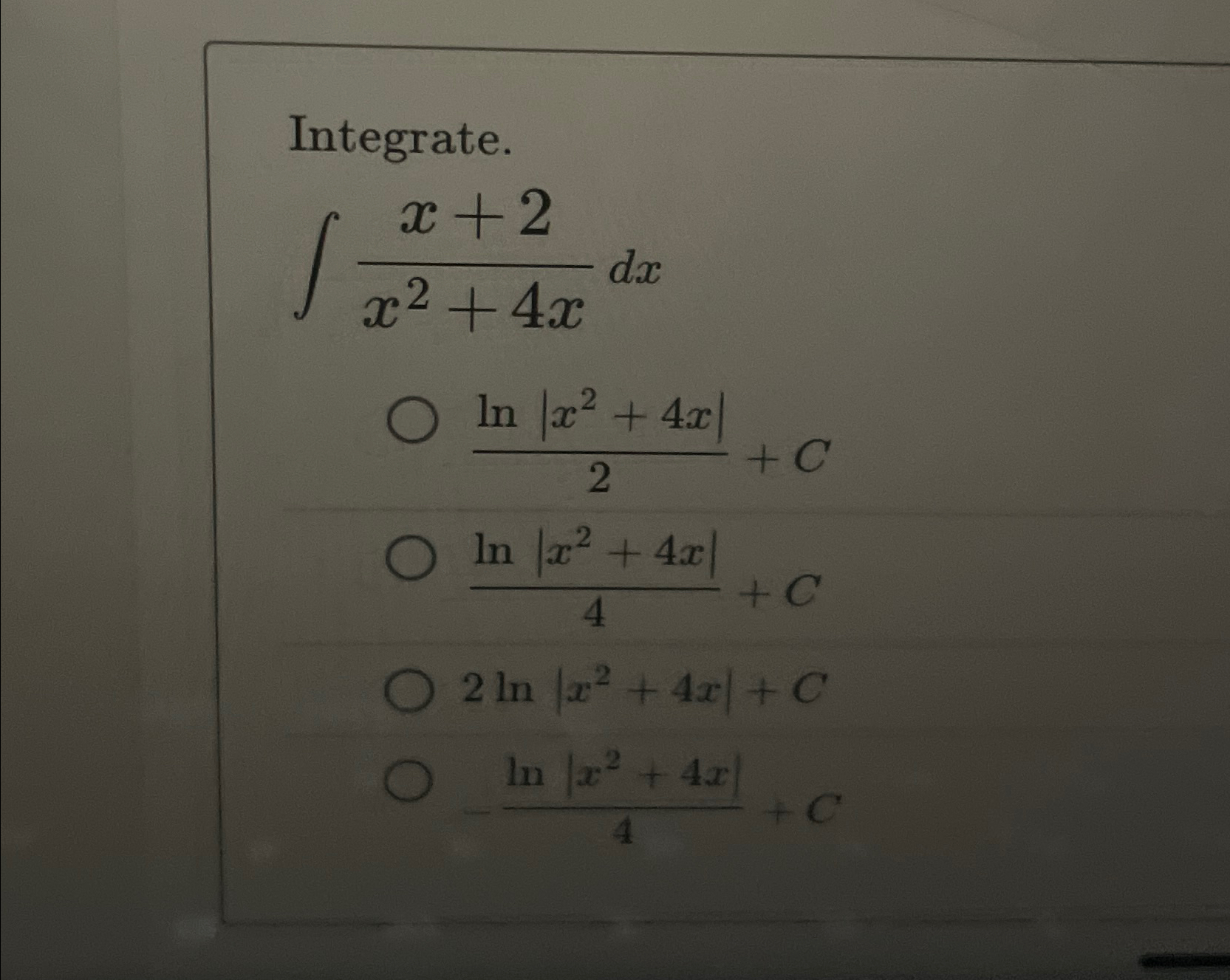 Solved Integrate.∫﻿﻿x+2x2+4xdxln|x2+4x|2+Cln|x2+4x|4+C2ln|x2 | Chegg.com