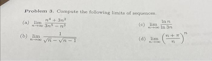 Solved Problem 3. Compute the following limits of sequences. | Chegg.com