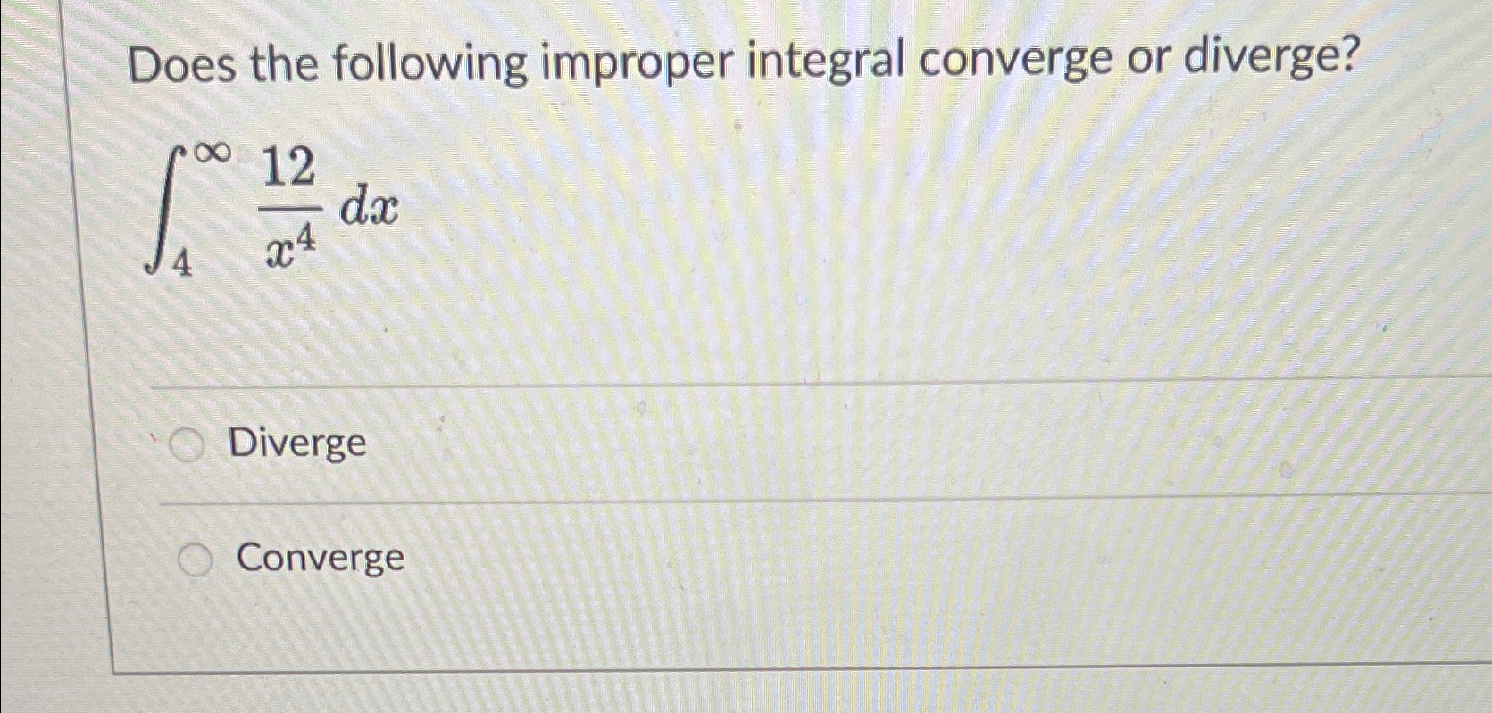 Solved Does the following improper integral converge or | Chegg.com