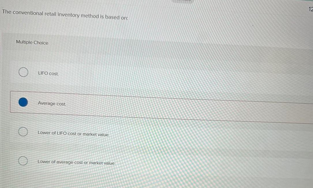 Solved The conventional retail inventory method is based | Chegg.com