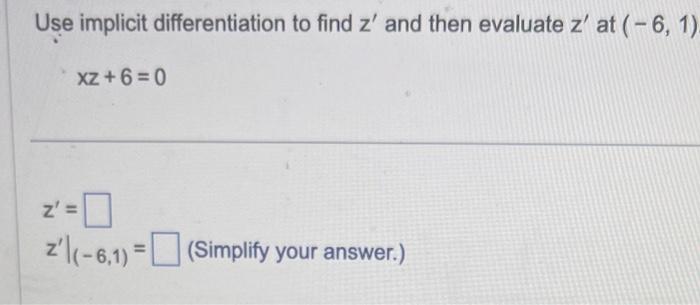 Solved Use implicit differentiation to find z′ and then | Chegg.com