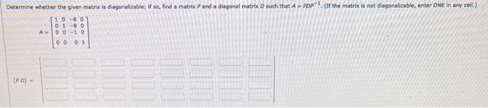 Solved ⎣⎡1022−341−22⎦⎤Determine whether the given matrox is | Chegg.com