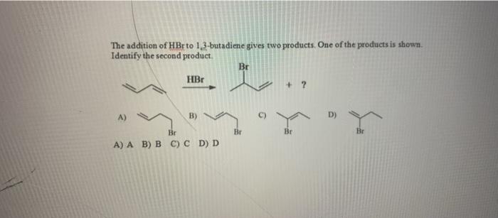 Solved The addition of HBr to 1,3-butadiene gives two | Chegg.com