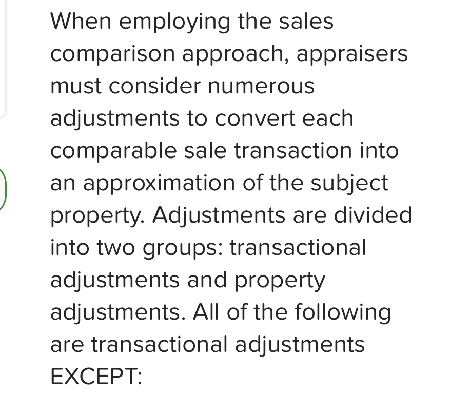 When employing the sales comparison approach, | Chegg.com