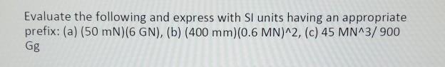 Solved Evaluate the following and express with Si units | Chegg.com