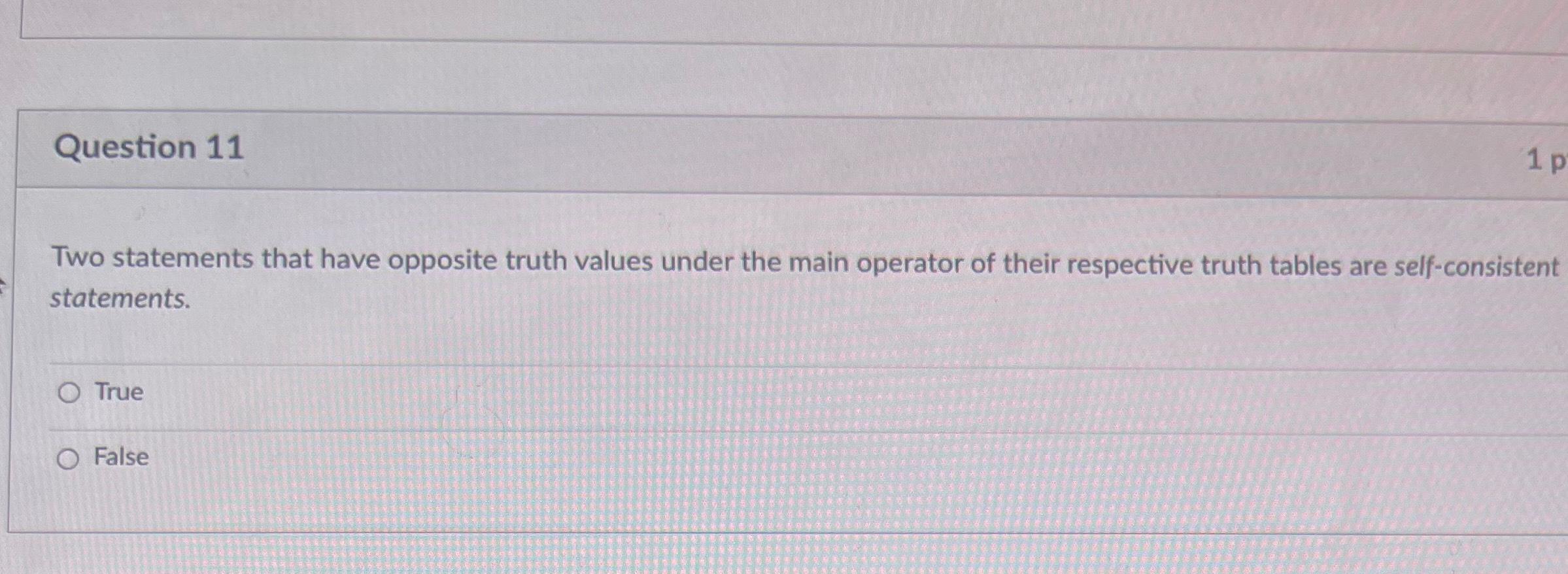Solved Question 11Two statements that have opposite truth | Chegg.com