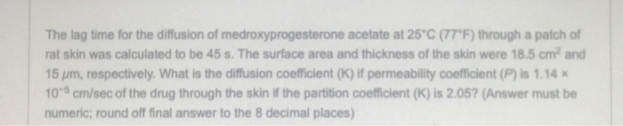 Solved The lag time for the diffusion of medroxyprogesterone | Chegg.com