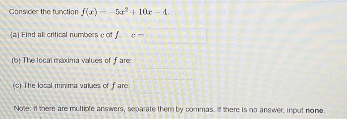 Solved Consider the function f(x)=−5x2+10x−4. (a) Find all | Chegg.com