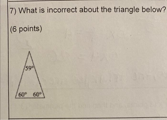 Solved 7) What is incorrect about the triangle below? (6 | Chegg.com