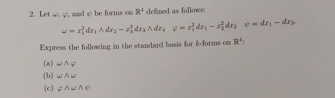 Solved Let ω,φ, ﻿and ψ ﻿be forms on R4 ﻿defined as | Chegg.com