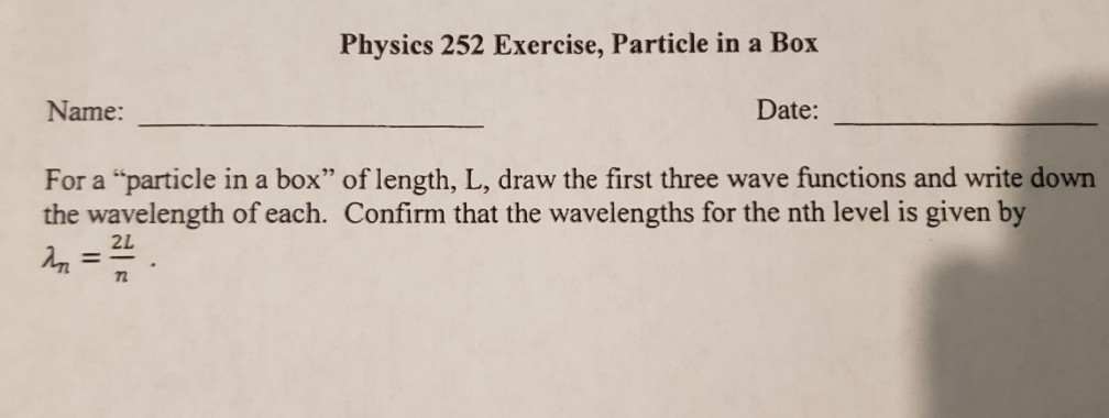 Solved Physics 252 Exercise, Particle in a Box Name: Date: | Chegg.com