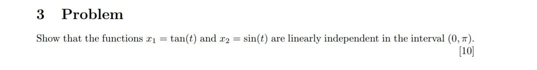 Solved Show that the functions x1=tan(t) and x2=sin(t) are | Chegg.com