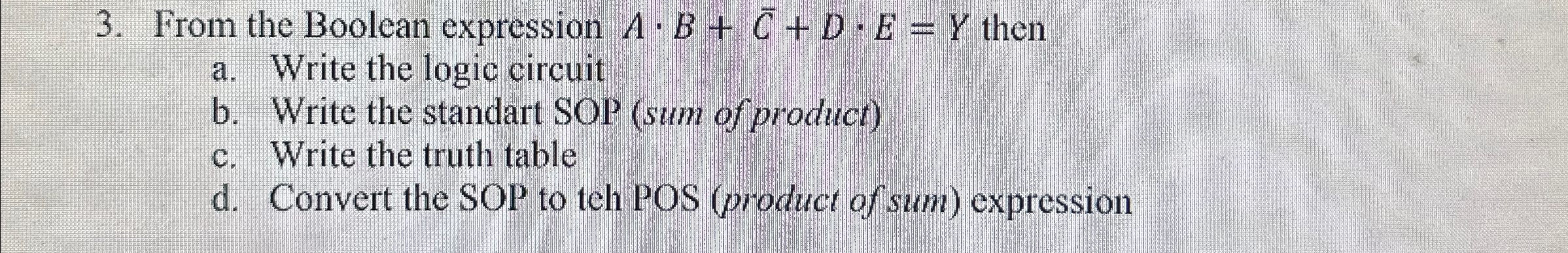 Solved From the Boolean expression A*B+bar (C)+D*E=Y ﻿thena. | Chegg.com