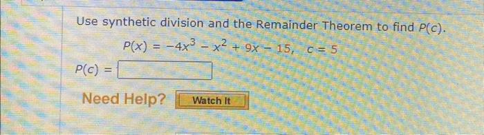 Solved Use synthetic division and the Remainder Theorem to | Chegg.com