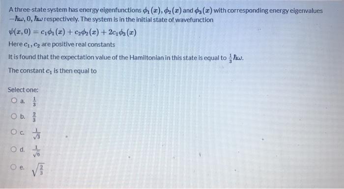 Solved Athree-state system has energy eigenfunctions . («), | Chegg.com