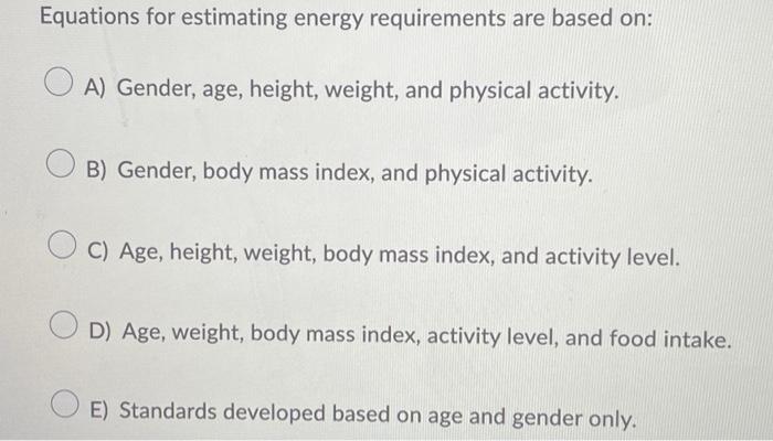 Solved Equations for estimating energy requirements are | Chegg.com