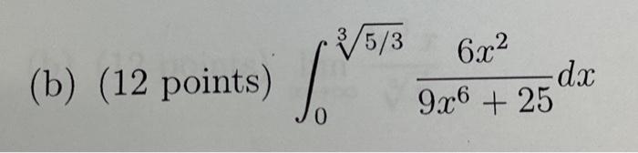 Solved (12 points) ∫035/39x6+256x2dx | Chegg.com