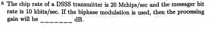 Solved 8 The chip rate of a DSSS transmitter is 20 | Chegg.com