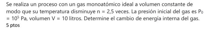 Solved Se realiza un proceso con un gas monoatómico ideal a | Chegg.com Solved Se realiza un proceso con un gas monoatómico ideal a | Chegg.com