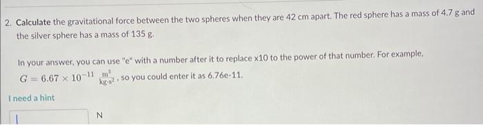 Solved 2. Calculate the gravitational force between the two | Chegg.com