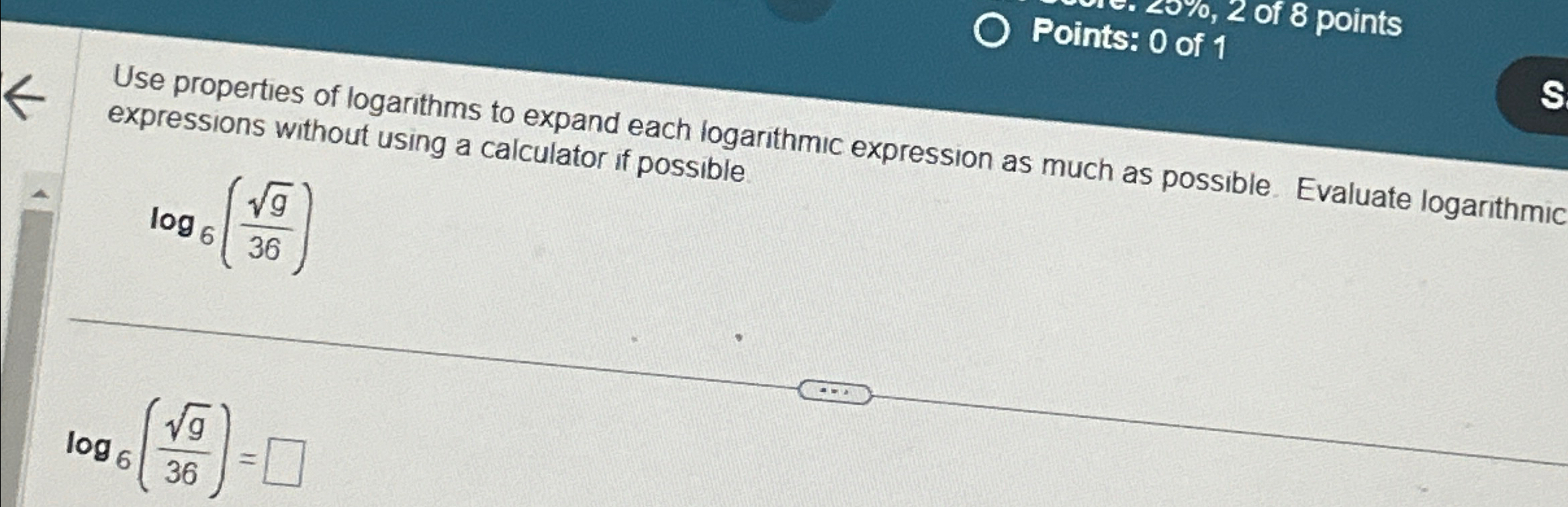 Solved Points 0%,2 ﻿of 8 ﻿pointsUse properties of logarithms | Chegg.com
