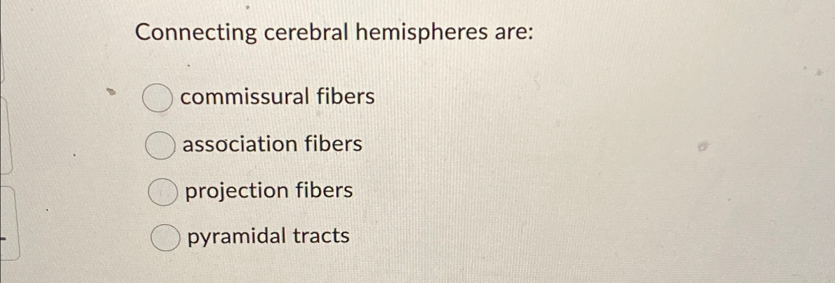 Solved Connecting cerebral hemispheres are:commissural | Chegg.com